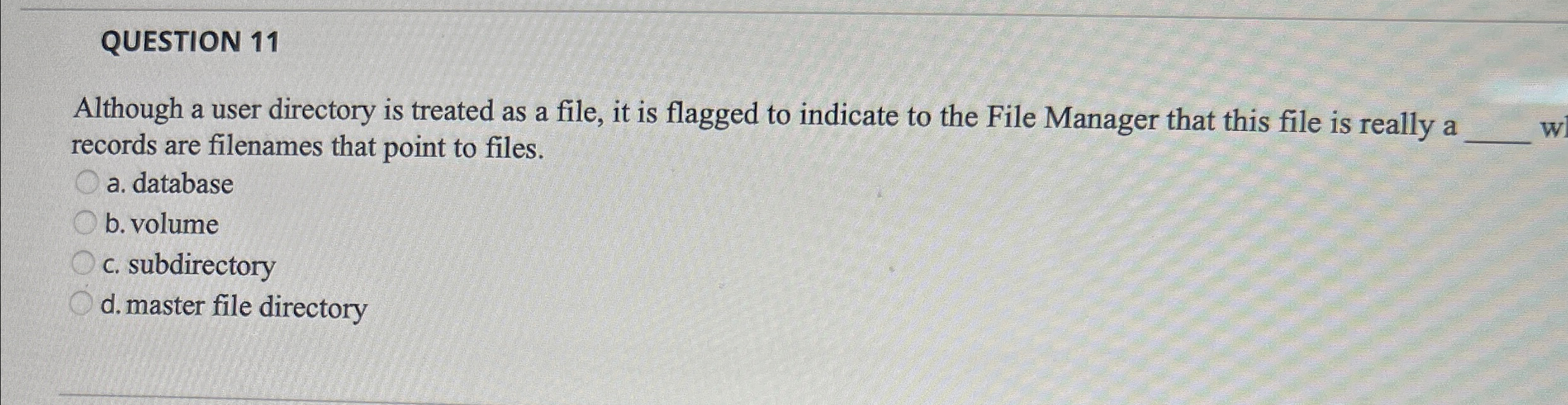 Solved QUESTION 11Although a user directory is treated as a | Chegg.com