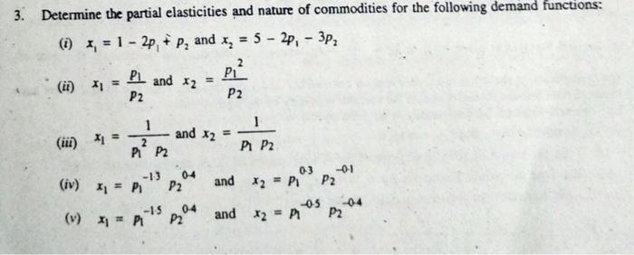 Solved - 3. Determine the partial elasticities and nature of | Chegg.com
