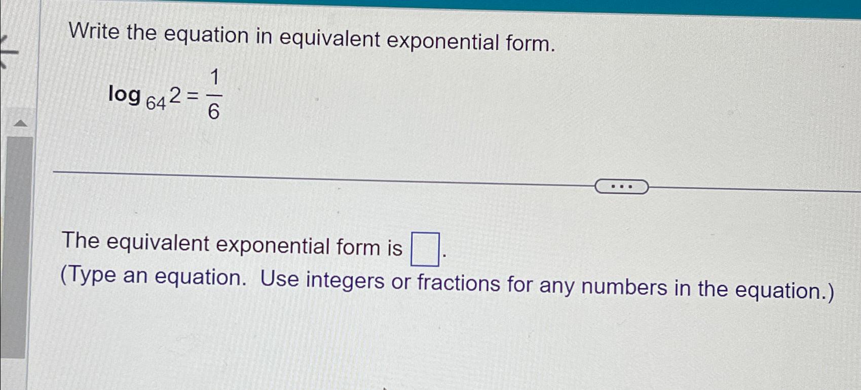 Solved Write the equation in equivalent exponential | Chegg.com