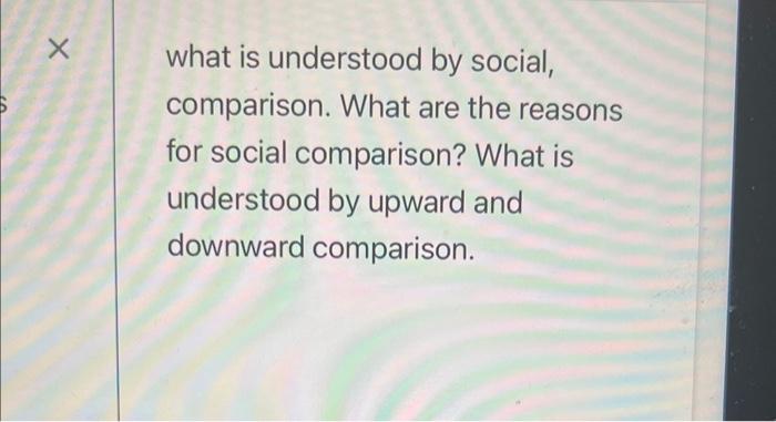 Solved what is understood by social, comparison. What are | Chegg.com