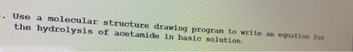 Solved Use a molecular structure drawing program to write an | Chegg.com