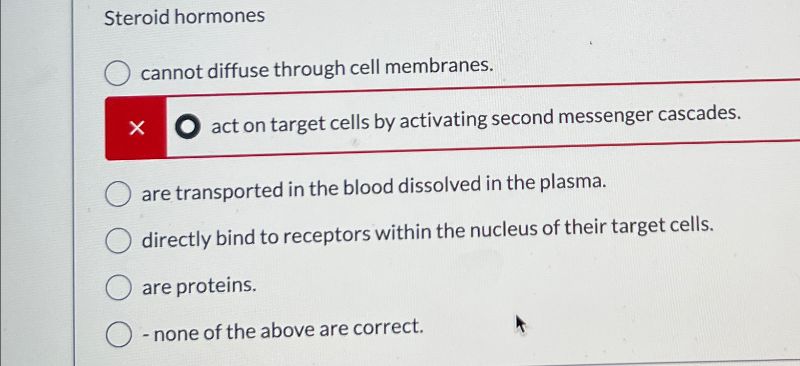 Solved Steroid hormones ﻿cannot diffuse through cell | Chegg.com