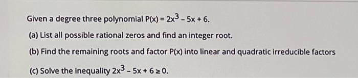 Solved = Given a degree three polynomial P(x) = 2x3 - 5x + | Chegg.com