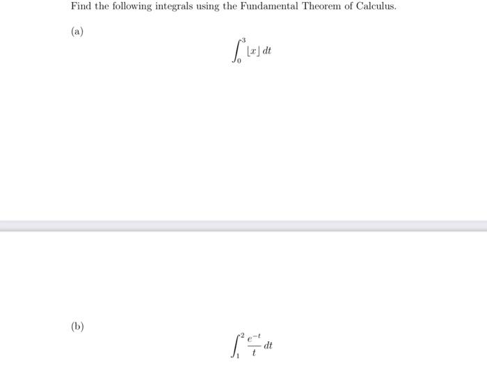 Solved Find the following integrals using the Fundamental | Chegg.com