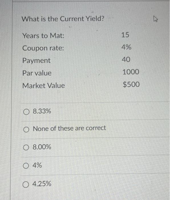 Solved What is the Current Yield? 8.33% None of these are | Chegg.com