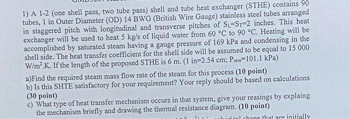 Solved 1) A 1-2 (one shell pass, two tube pass) shell and | Chegg.com