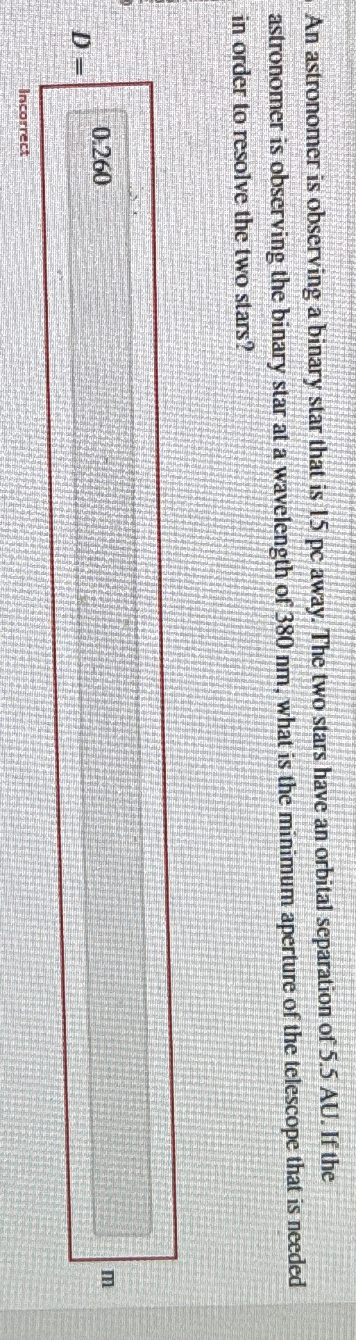 Solved An astronomer is observing a binary star that is 15pc | Chegg.com