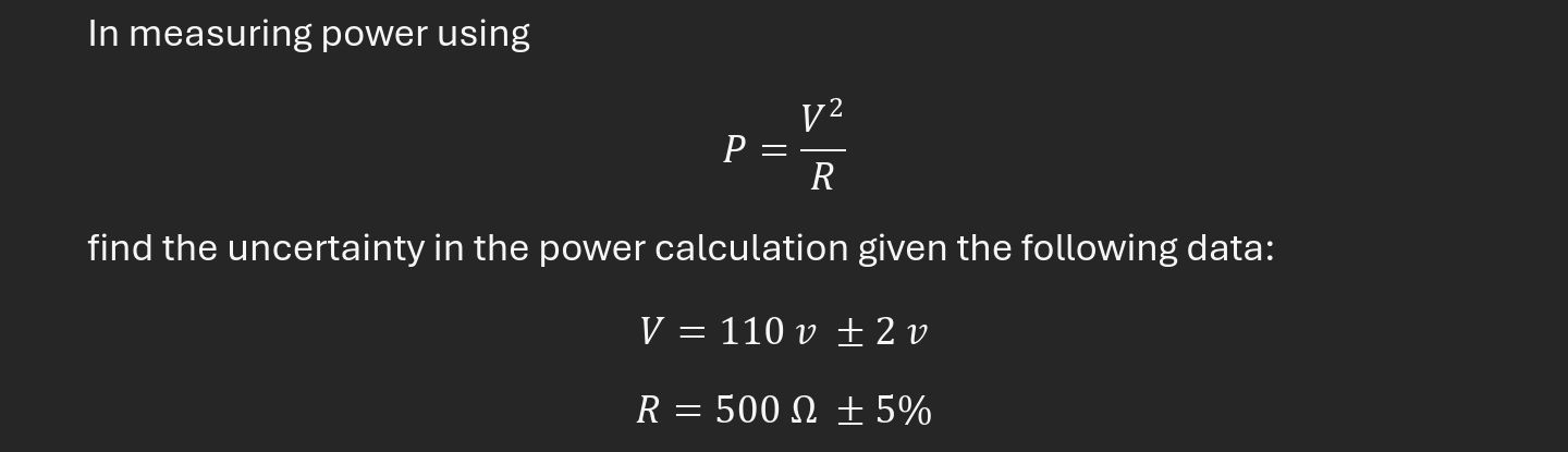 Solved In measuring power usingP=V2Rfind the uncertainty in | Chegg.com
