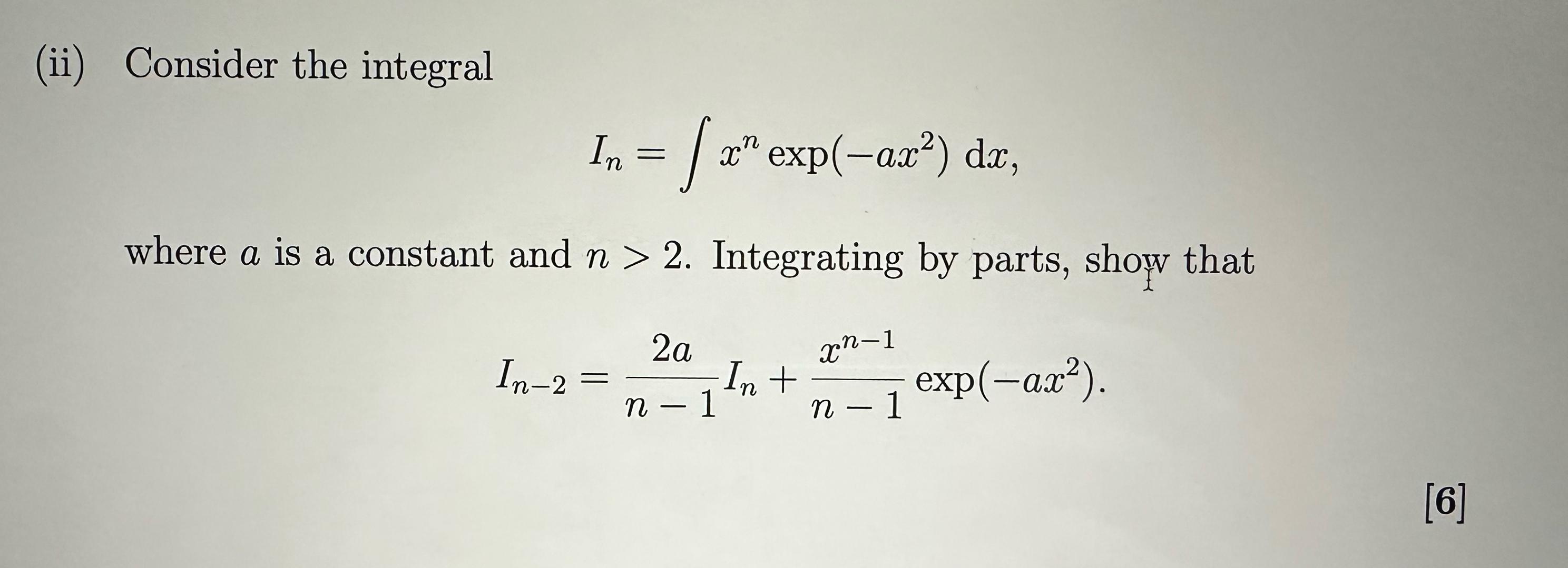 Solved (ii) ﻿Consider the integralIn=∫﻿﻿xnexp(-ax2)dxwhere a | Chegg.com