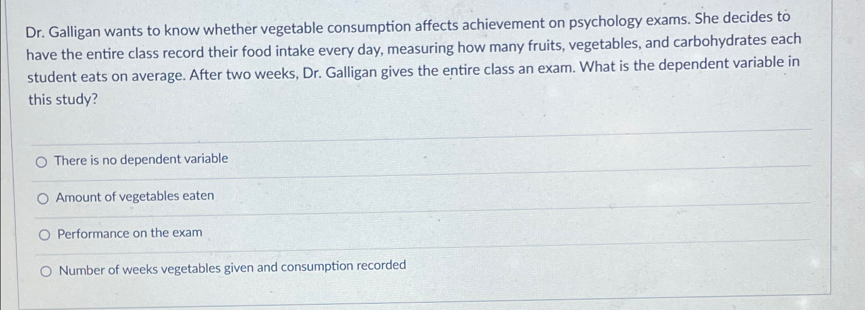 Solved Dr. ﻿Galligan wants to know whether vegetable | Chegg.com