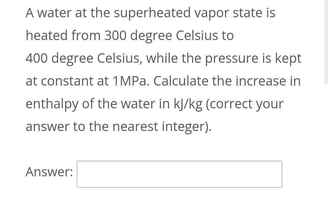 Solved A water at the superheated vapor state is heated from | Chegg.com
