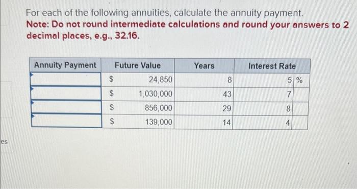 Solved For each of the following annuities, calculate the | Chegg.com