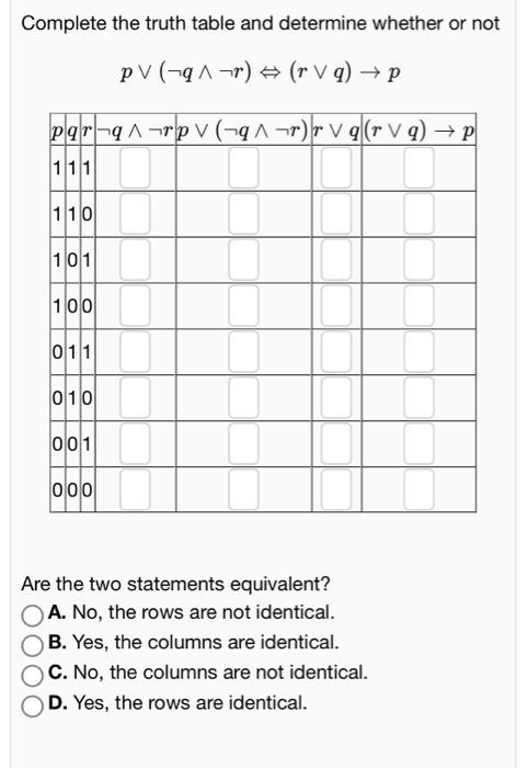 Solved Complete the truth table and determine whether or not | Chegg.com