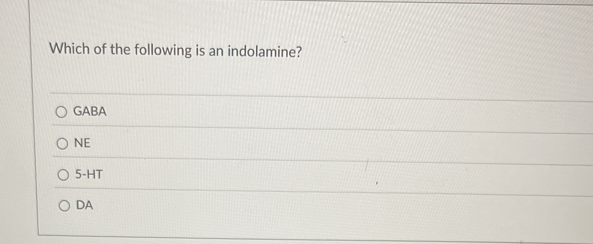 Solved Which of the following is an indolamine?GABANE5-HTDA | Chegg.com