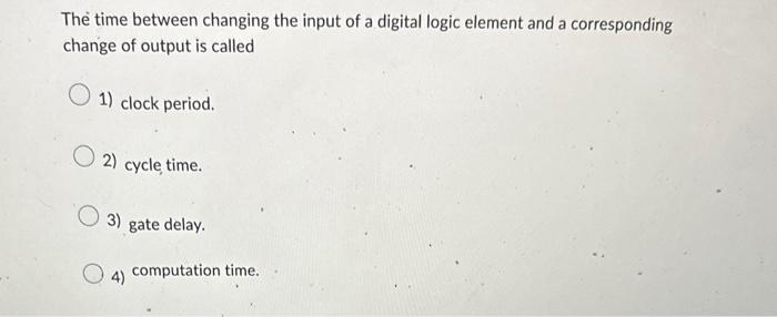Solved The time between changing the input of a digital | Chegg.com