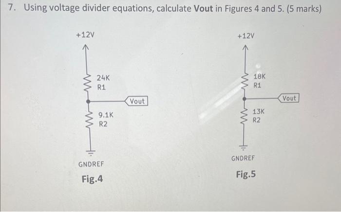 Solved 7. Using voltage divider equations, calculate Vout in | Chegg.com