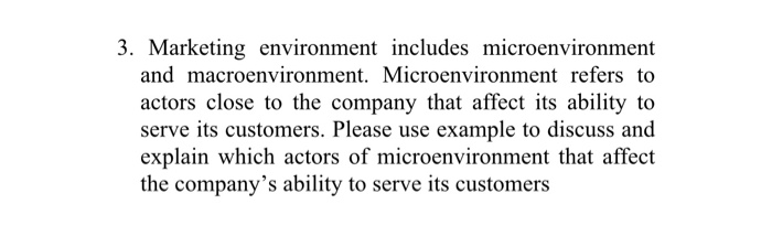 Solved 3. Marketing environment includes microenvironment | Chegg.com