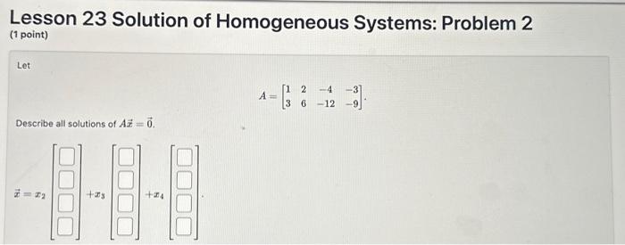 Solved Lesson 23 Solution of Homogeneous Systems: Problem 2 | Chegg.com