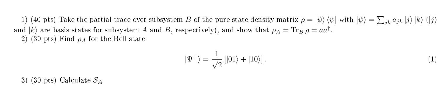 Solved = 1) (40 pts) Take the partial trace over subsystem B | Chegg.com