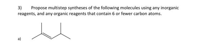 Solved 3) Propose multistep syntheses of the following | Chegg.com Solved 3) Propose multistep syntheses of the following | Chegg.com