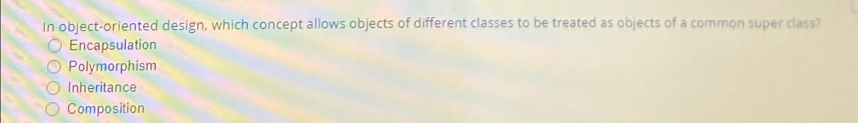 Solved In object-oriented design, which concept allows | Chegg.com