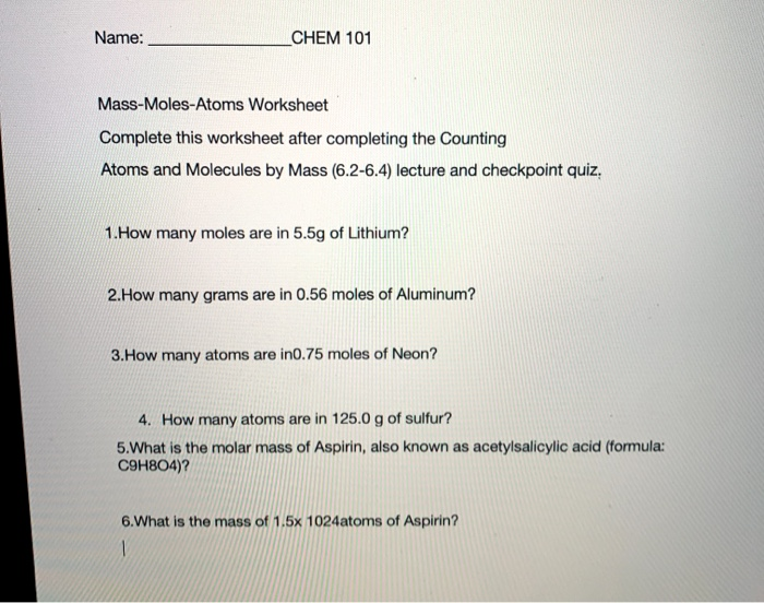 Solved Name: CHEM 101 Mass-Moles-Atoms Worksheet Complete | Chegg.com