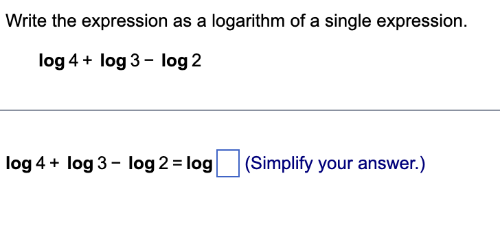 Solved DO NOT USE AI !!!log4+log3-log2=log(Simplify your | Chegg.com