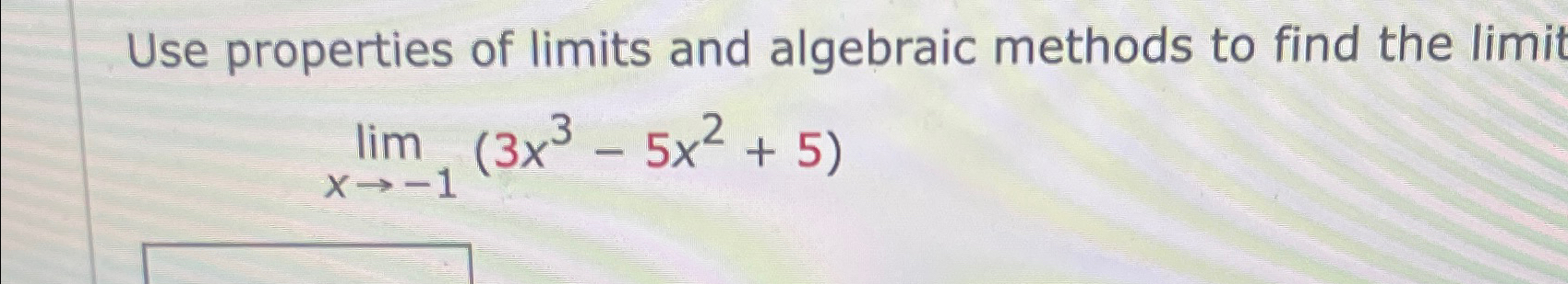Solved Use properties of limits and algebraic methods to | Chegg.com