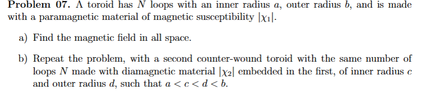 Solved Problem 07. ﻿A toroid has N ﻿loops with an ﻿inner | Chegg.com