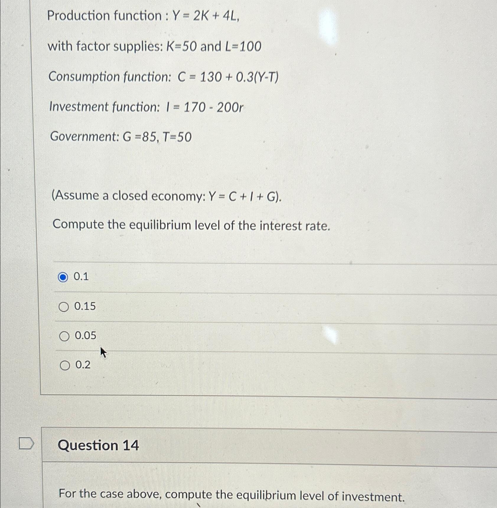 Solved Production function : Y=2K+4L,with factor supplies: | Chegg.com