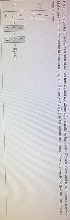 Solved Express the vector below as a sum of two vectors u | Chegg.com