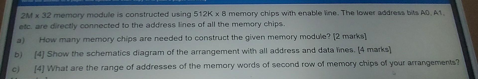 Solved 21 X 32 Memory Module Is Constructed Using 512k X 8 Chegg