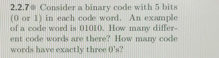 Solved 2.2.7. Consider a binary code with 5 bits (0 or 1) in | Chegg.com
