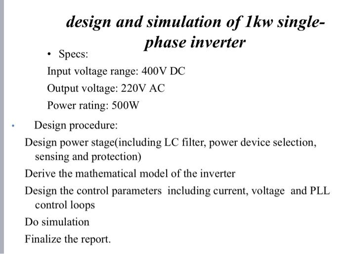 Solved design and simulation of 1kw singlephase inverter - | Chegg.com