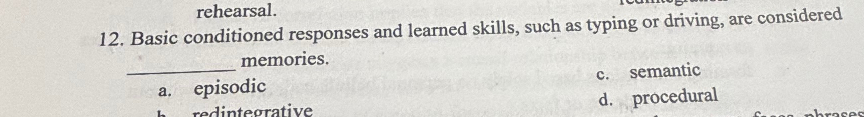 Solved 12. ﻿Basic conditioned responses and learned skills, | Chegg.com