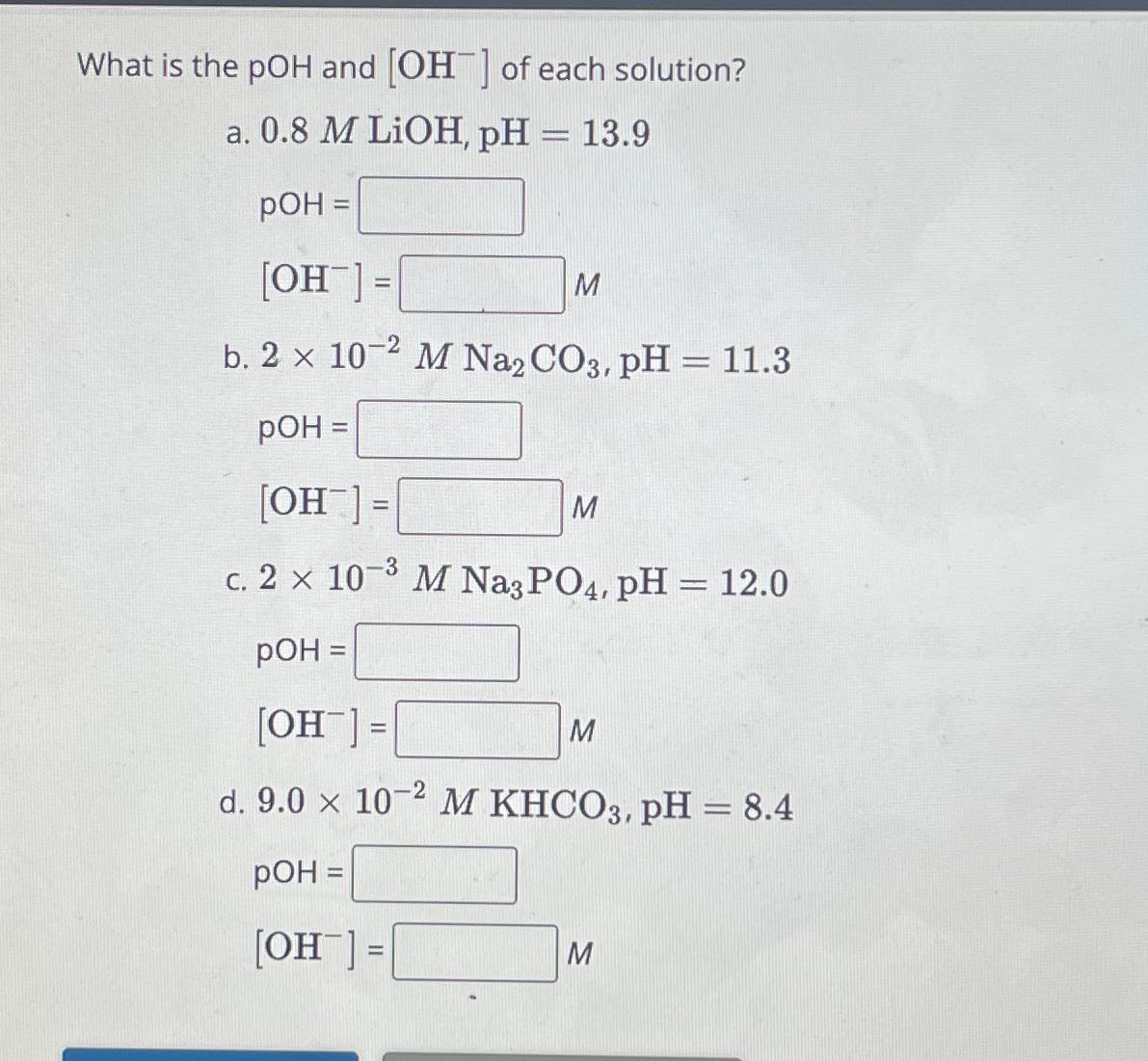 Solved What is the pOH and OH-of each solution?a. 0.8 M | Chegg.com