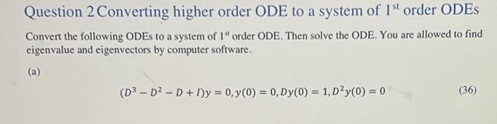 Solved Question 2 Converting higher order ODE to a system of | Chegg.com