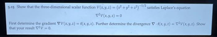 Solved 5.15 Show that the three-dimensional scalar function | Chegg.com