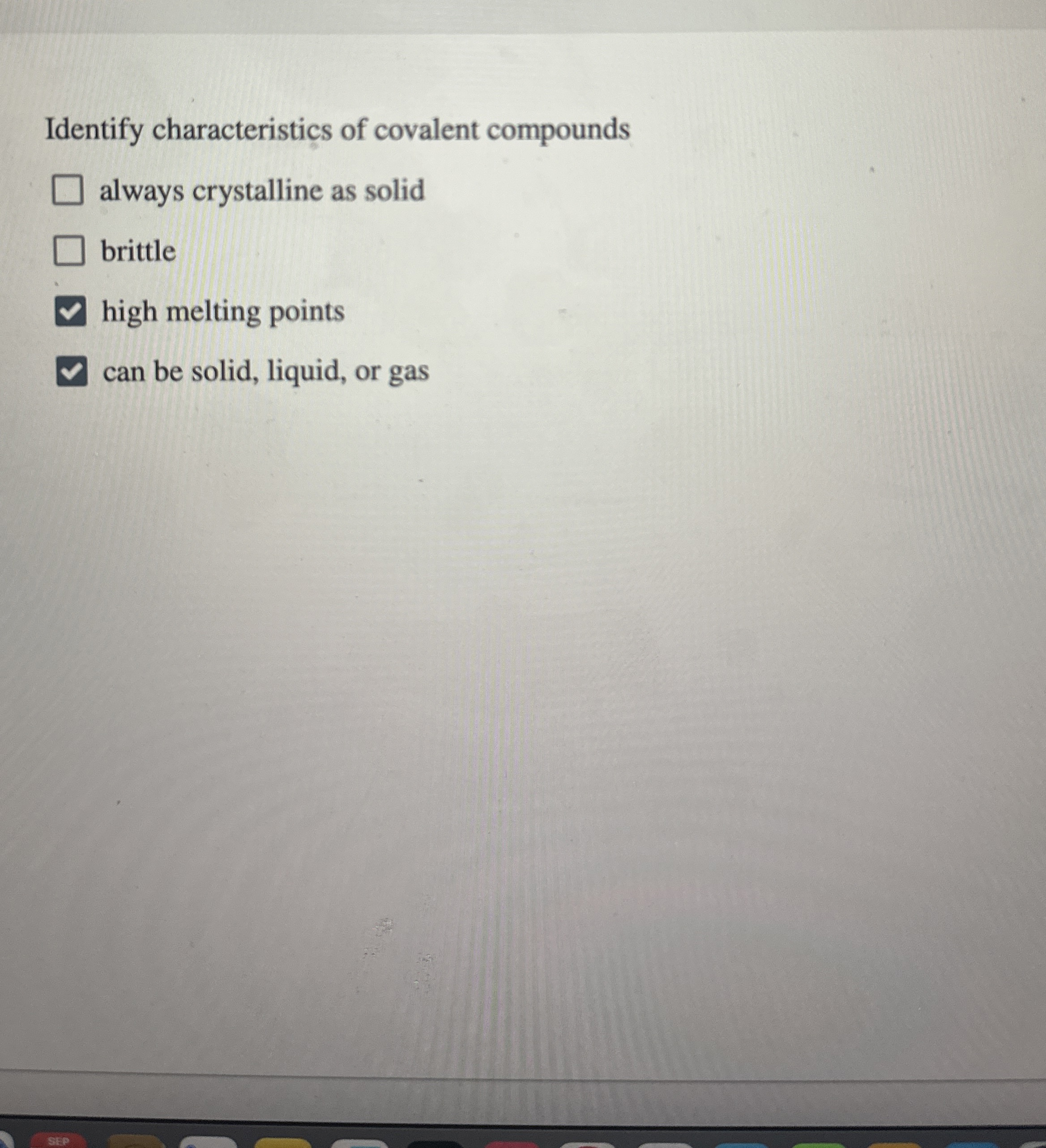 Solved Identify characteristics of covalent compoundsalways | Chegg.com