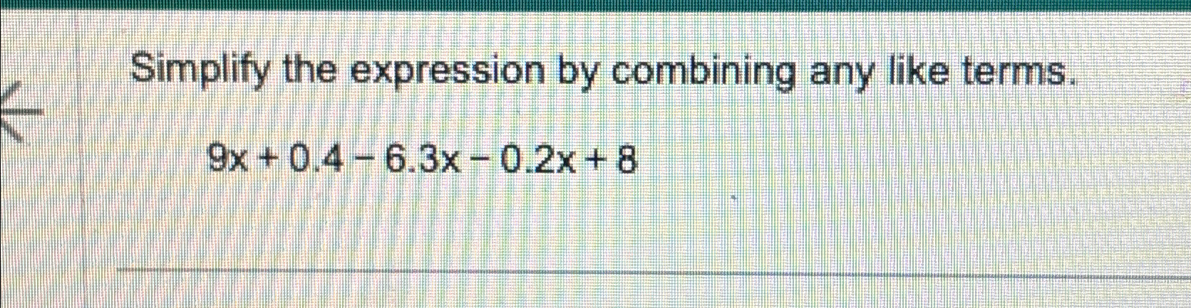 Solved Simplify the expression by combining any like | Chegg.com