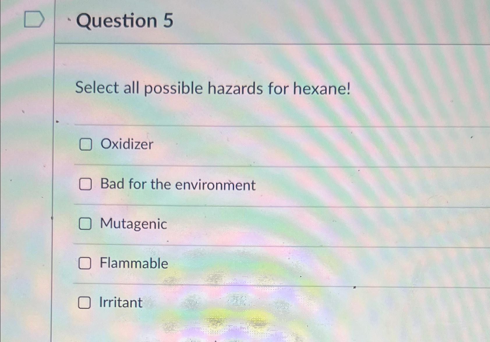 Solved Question 5Select all possible hazards for | Chegg.com
