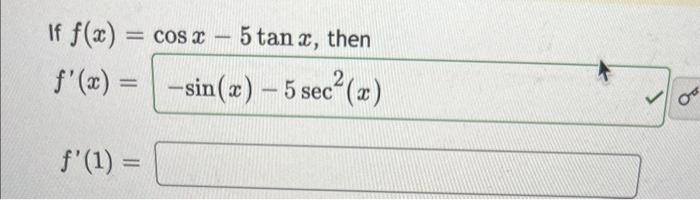 Solved If f(x)=cosx−5tanx, then f′(x)=−sin(x)−5sec2(x) | Chegg.com