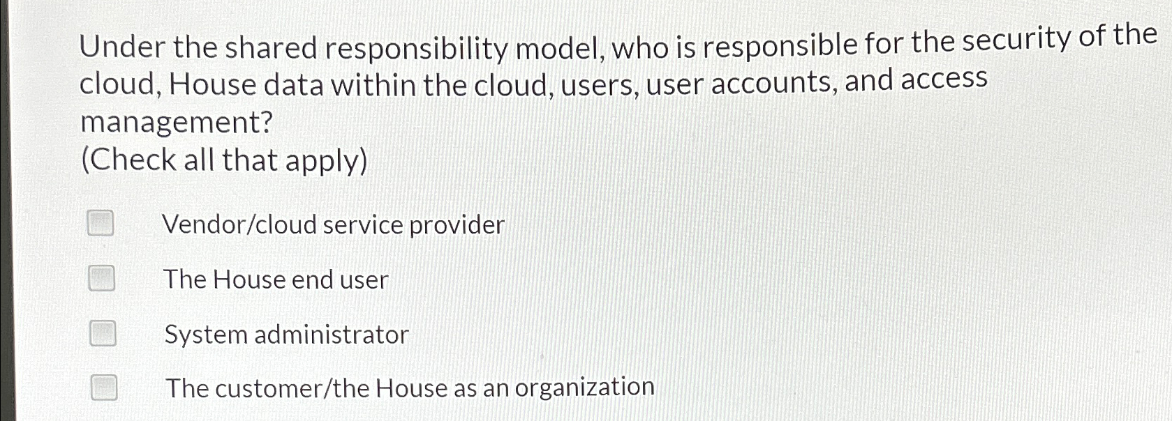 Solved Under the shared responsibility model, who is | Chegg.com