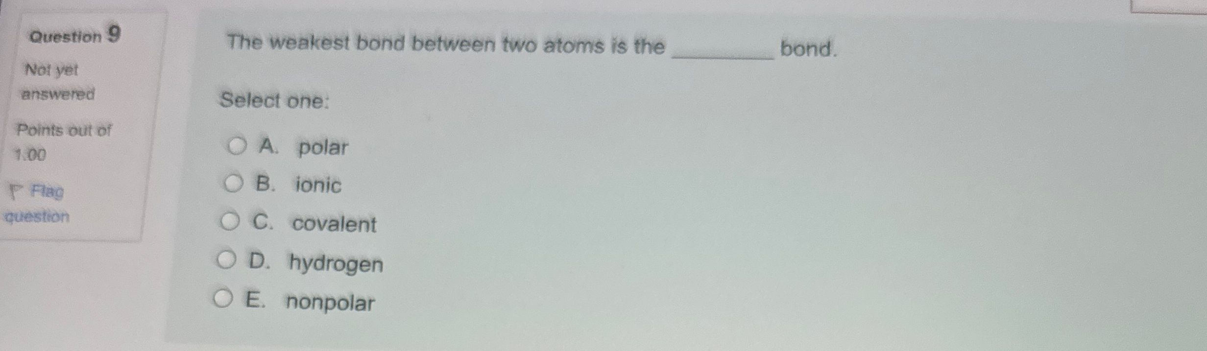 Solved The weakest bond between two atoms is thebond.Select | Chegg.com