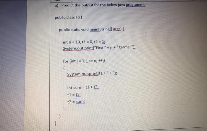 Solved a) Predict the output for the below java programme | Chegg.com