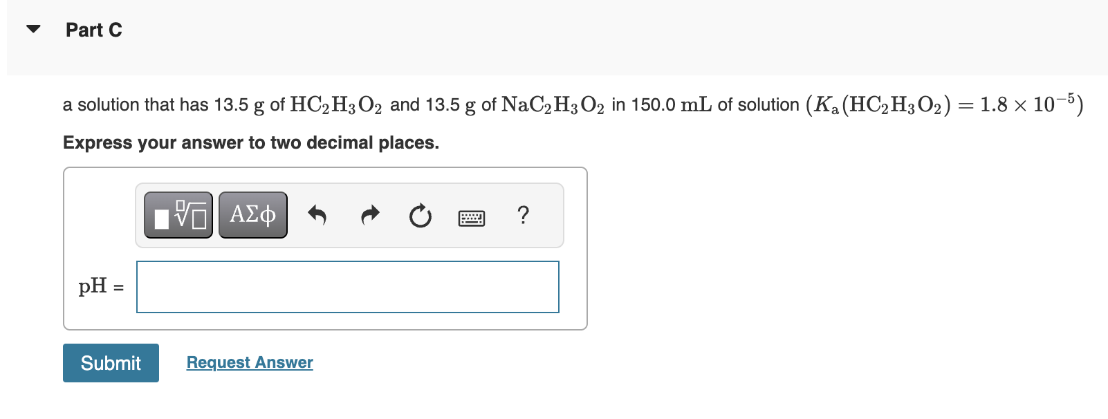 Solved Part Ca solution that has 13.5g ﻿of HC2H3O2 ﻿and | Chegg.com