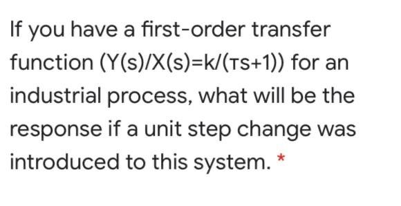 Solved If you have a first-order transfer function | Chegg.com