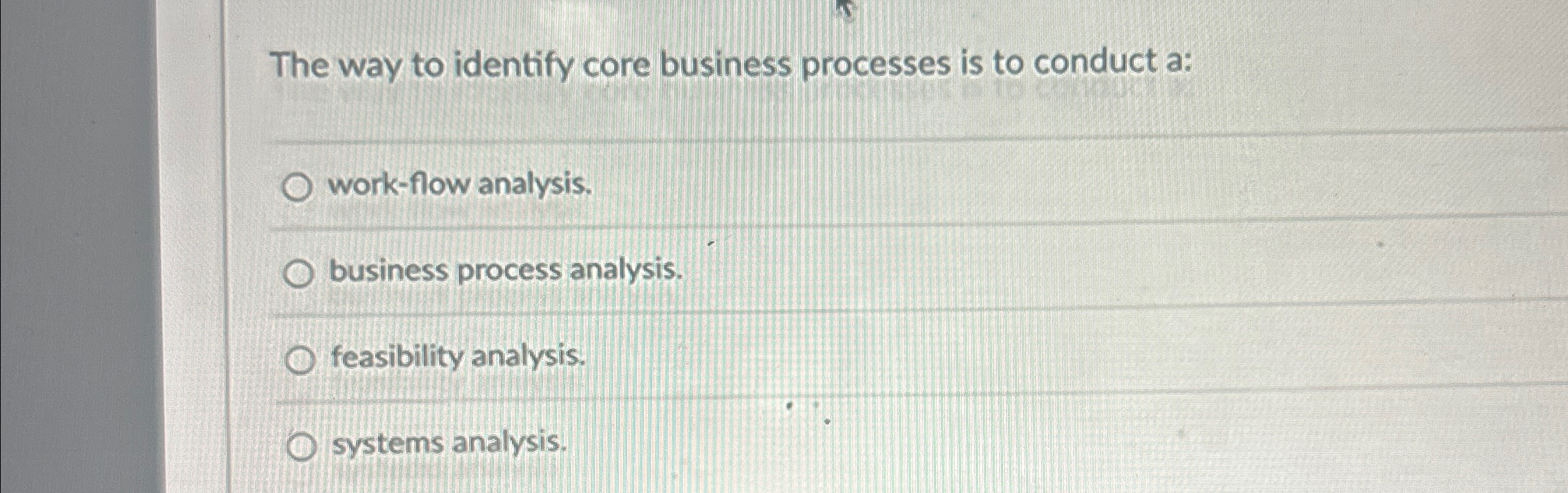 Solved The way to identify core business processes is to | Chegg.com