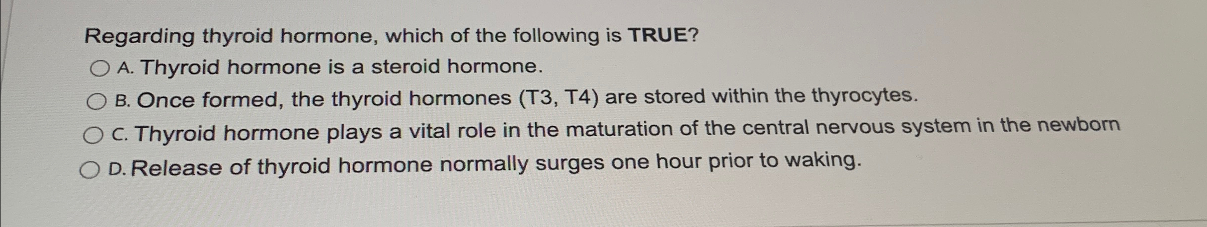 Solved Regarding thyroid hormone, which of the following is | Chegg.com