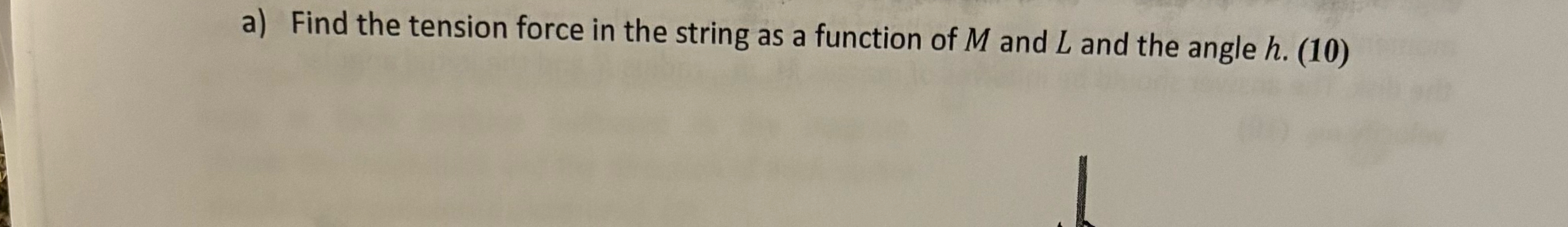 Solved Find the tension force in the string as a function of | Chegg.com